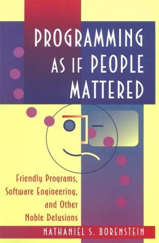 Programming as if People Mattered by Nathaniel S. Borenstein | Goodreads