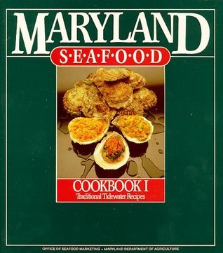 Maryland Seafood Cookbook (1) by Maryland | Goodreads