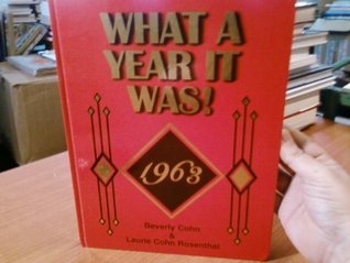 What a Year It Was! 1963 by Beverly Cohn | Goodreads
