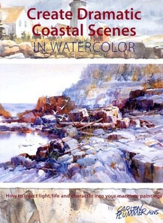 Create Dramatic Coastal Scenes in Watercolor by Cartlon Plummer | Goodreads