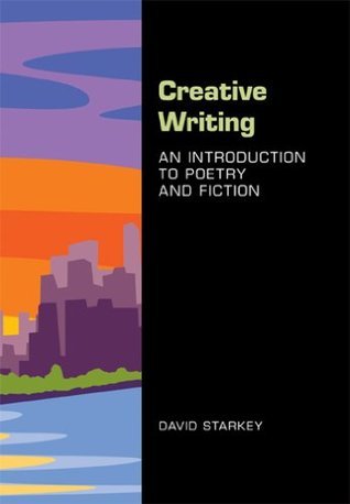 Creative Writing: An Introduction to Poetry and Fiction by David ...