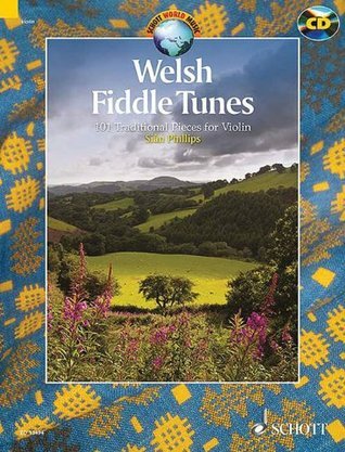 Welsh Fiddle Tunes: 97 Traditional Pieces for Violin With a CD of ...