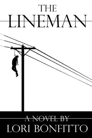 The Lineman by Lori Bonfitto | Goodreads