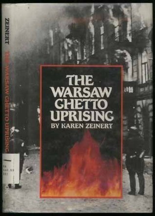 The Warsaw Ghetto Uprising by Karen Zeinert | Goodreads