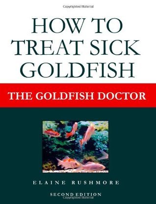 The Goldfish Doctor: How to Treat Sick Goldfish by Elaine Rushmore ...