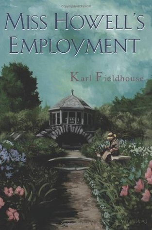Miss Howell's Employment by Karl Fieldhouse | Goodreads