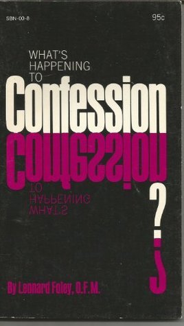 What's Happening to Confession? by Leonard Foley | Goodreads