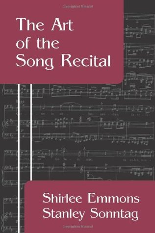The Art of the Song Recital by Shirlee Emmons | Goodreads