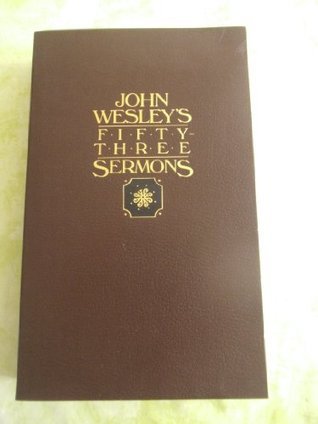 John Wesley Fifty Three Sermon by John Wesley | Goodreads