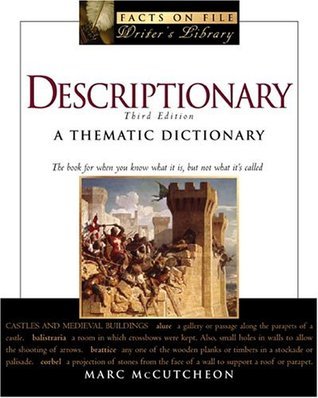Descriptionary: A Thematic Dictionary by Marc McCutcheon | Goodreads