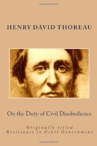 On the Duty of Civil Disobedience: Originally titled Resistance to ...