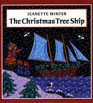 The Christmas Tree Ship by Jeanette Winter | Goodreads