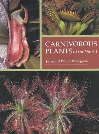 Carnivorous Plants of the World by James Pietropaolo | Goodreads