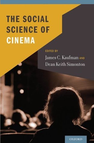 The Social Science of Cinema by James C. Kaufman | Goodreads