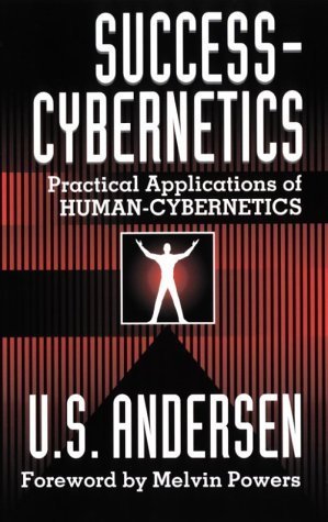 Success Cybernetics by Uell Stanley Andersen | Goodreads