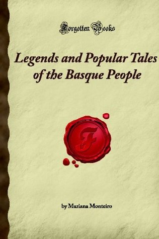 Legends and Popular Tales of the Basque People: by Mariana Monteiro ...