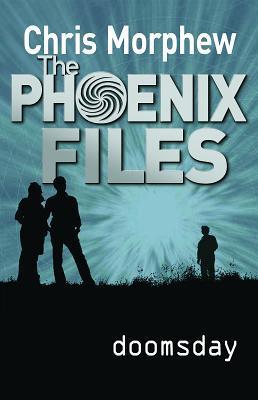 Doomsday (Phoenix Files) by Chris Morphew | Goodreads