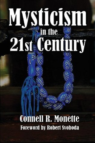 Mysticism in the 21st Century by Connell R. Monette | Goodreads