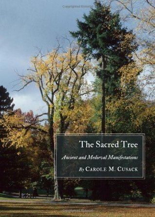 The Sacred Tree: Ancient and Medieval Manifestations by Carole M ...