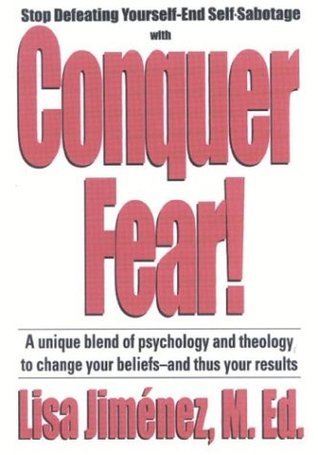 Conquer Fear! by Lisa Jimemez | Goodreads