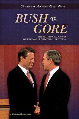 Bush V. Gore: The Florida Recounts of the 2000 Presidential Election ...