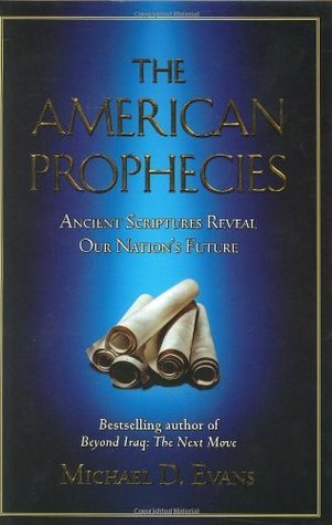 The American Prophecies: Ancient Scriptures Reveal Our Nation's Future ...