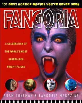 Fangoria's 101 Best Horror Movies You've Never Seen: A Celebration of ...