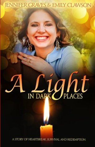 A Light in Dark Places by Jennifer Graves | Goodreads