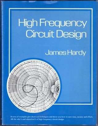 High Frequency Circuit Design by James K. Hardy | Goodreads