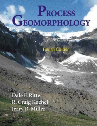 Process Geomorphology by Dale F. Ritter | Goodreads