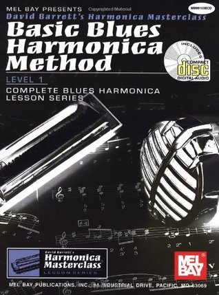 Mel Bay Basic Blues Harmonica Method Book/CD Set by David B. Barrett | Goodreads