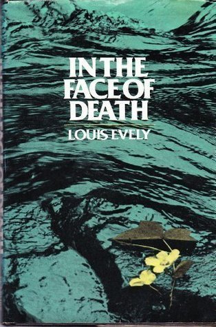 In the face of death by Louis Evely | Goodreads