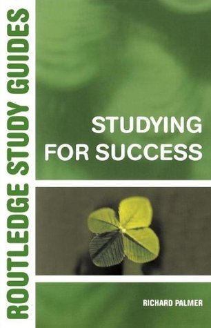 Studying for Success (Routledge Study Guides) by Richard Palmer | Goodreads