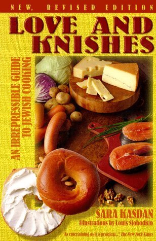 Love and Knishes: An Irrepressible Guide to Jewish Cooking by Sara ...
