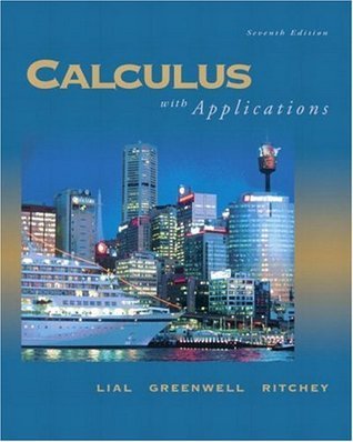 Calculus with Applications (8th Edition) by Margaret L. Lial | Goodreads