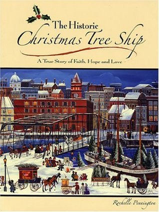 The Historic Christmas Tree Ship: A True Story of Faith, Hope And Love ...