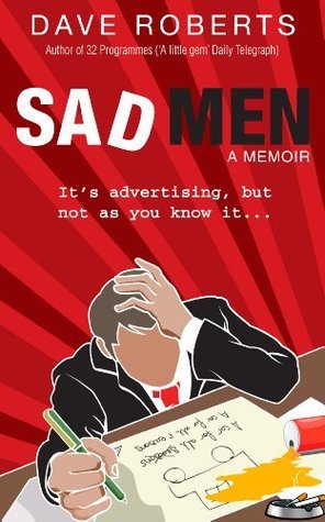 Sad Men by Dave Roberts | Goodreads