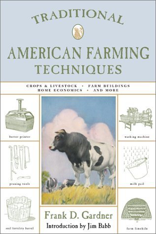 Traditional American Farming Techniques: A Ready Reference on All ...