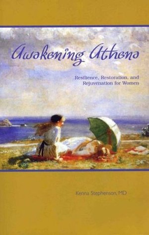 Awakening Athena : Resilience, Restoration, and Rejuvenation for Women ...