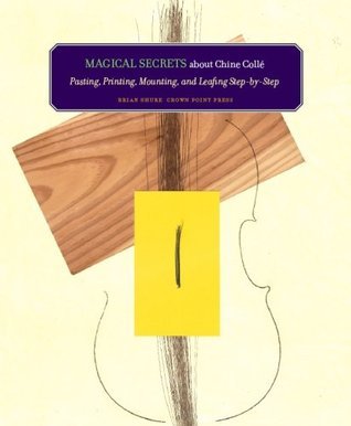 Magical Secrets About Chine Colle: Pasting, Printing, Mounting, and ...