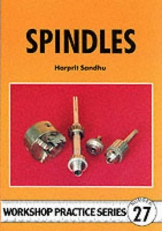 Spindles (Workshop Practice Series) by Harprit S. Sandhu | Goodreads