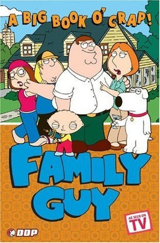Family Guy: A Big Book O' Crap! by Matt Fleckenstein | Goodreads