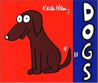 Dogs by Keith Haring | Goodreads