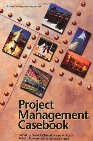 Project Management Casebook by David I. Cleland | Goodreads