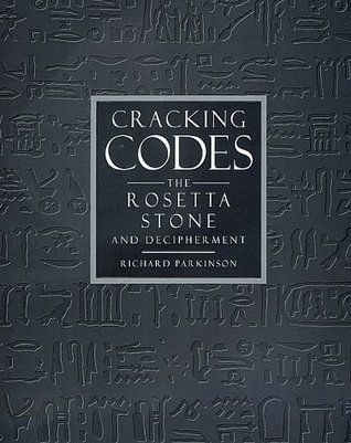 Cracking Codes: The Rosetta Stone and Decipherment by R.B. Parkinson ...