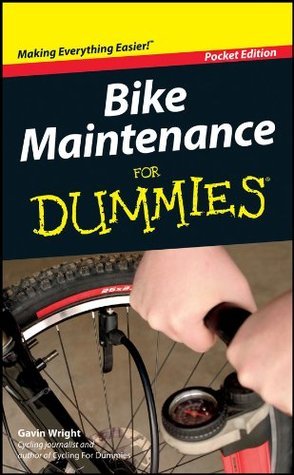 Bike Maintenance For Dummies by Gavin Wright | Goodreads