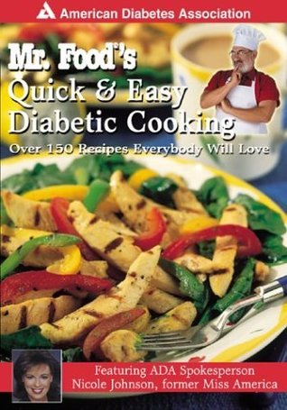 Mr. Food's Quick & Easy Diabetic Cooking : Over 150 Recipes Everybody ...