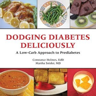 Dodging Diabetes Deliciously a Low-Carb Approach to Prediabetes by ...