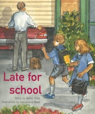 Late for School by Jenny Giles | Goodreads