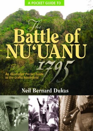 Battle of Nuuanu, The (A Pocket Guide) by Neil Dukas | Goodreads